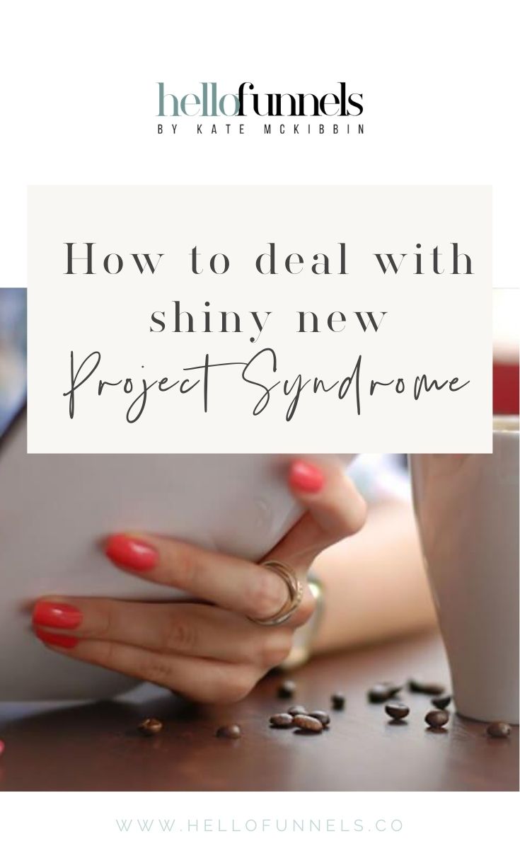 Ooh... shiny: How to deal with shiny new project syndrome! - Hello Funnels