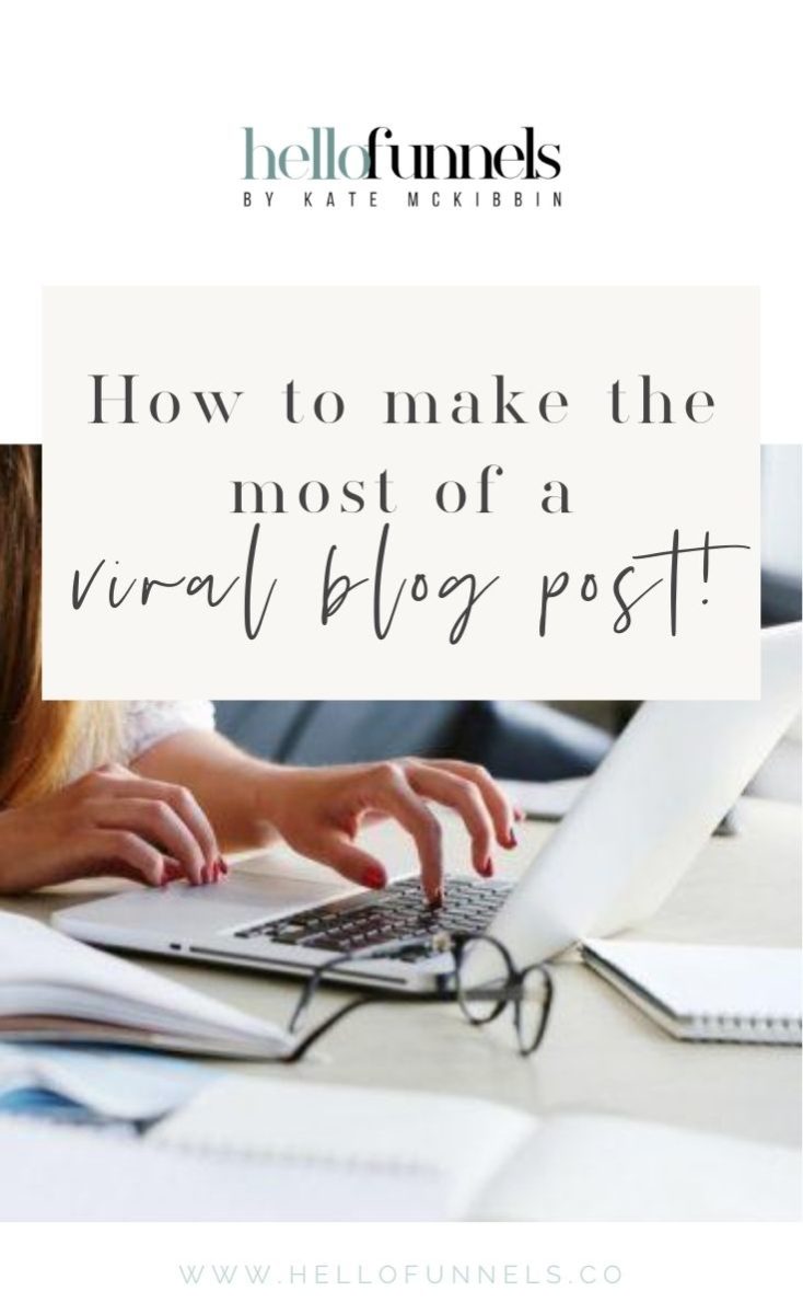 How to: Make the most of a viral blog post! - Hello Funnels by Kate ...