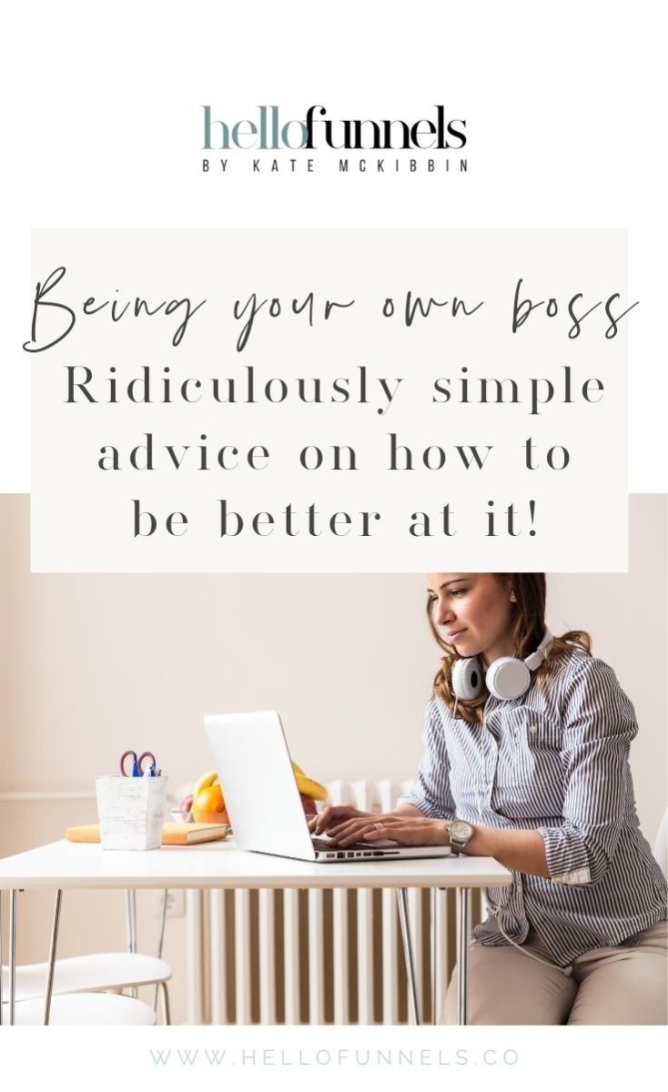 Being your own boss - ridiculously simple advice on how to be better at ...