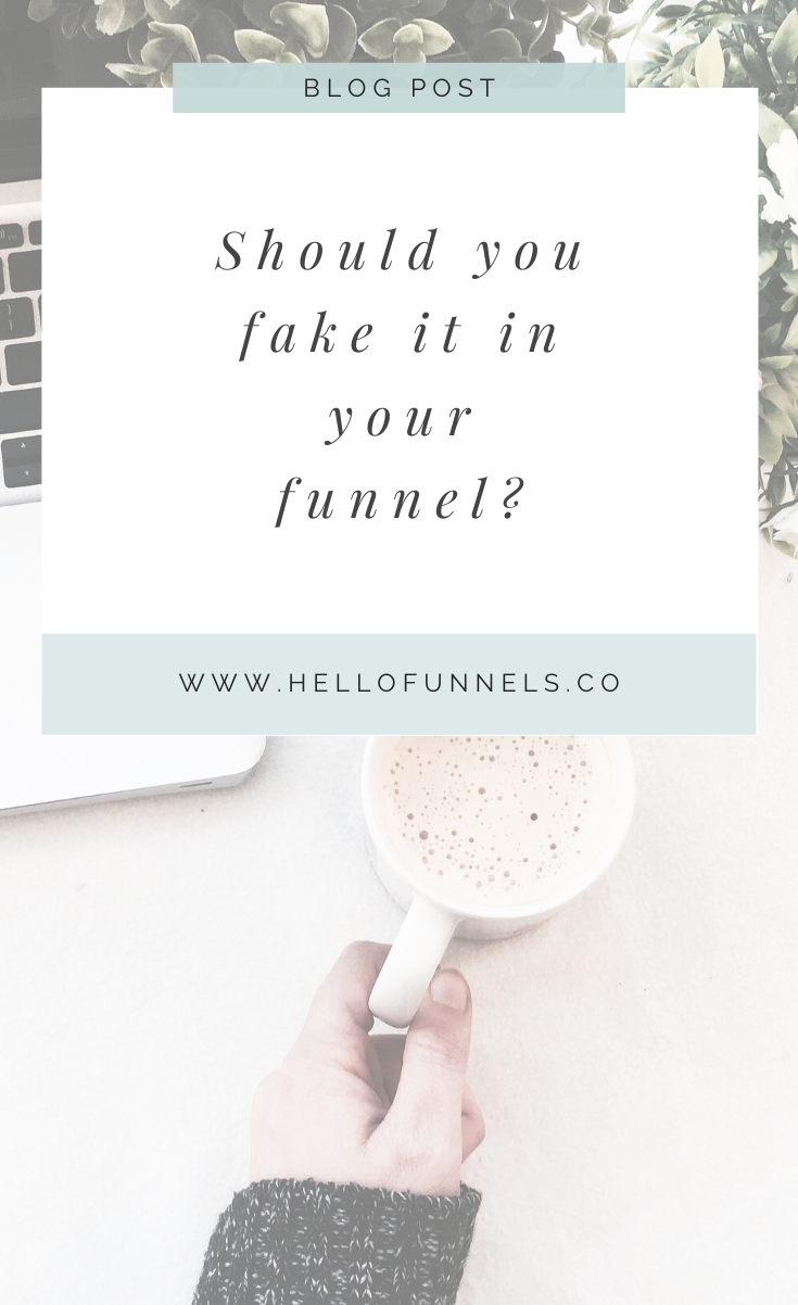 "Should you fake it in a funnel?" - Kate McKibbin